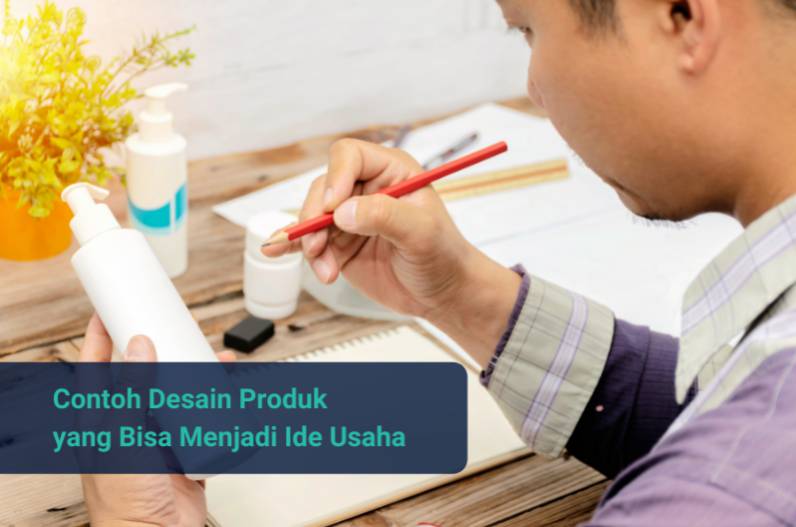 5 Contoh Desain Produk Ini Bisa Jadi Ide Usaha