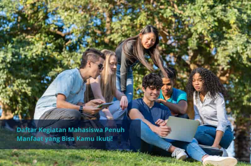 Pilihan Kegiatan Mahasiswa Penuh Manfaat untuk Kamu Ikuti