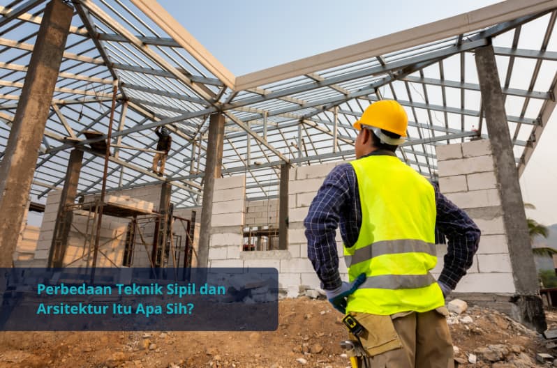 Perbedaan Teknik Sipil dan Arsitektur Itu Apa Sih?