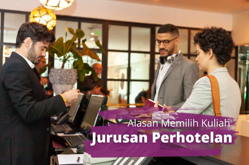 Alasan Memilih Jurusan Perhotelan Buat yang Hobi Travelling