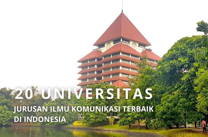 20 Universitas dengan Jurusan Ilmu Komunikasi Terbaik