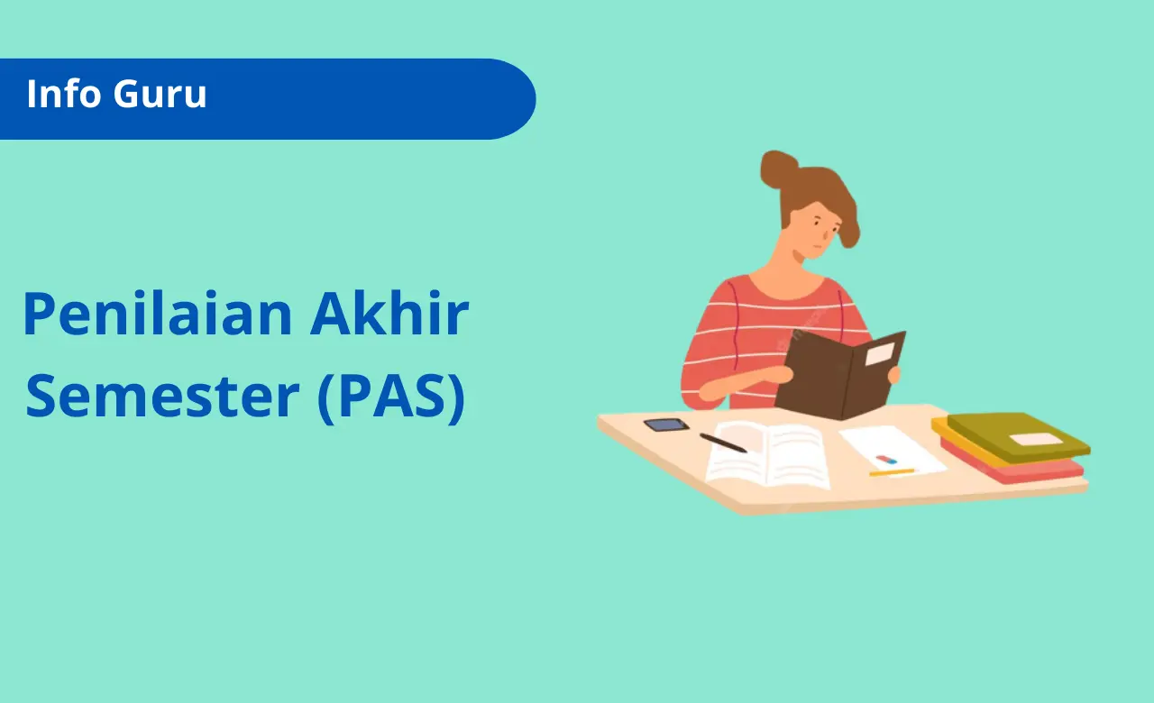 Penilaian Akhir Semester (PAS): Pengertian, Tujuan, dan Pelaksanaannya - Quipper Blog