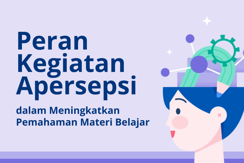 Peran Kegiatan Apersepsi dalam Meningkatkan Pemahaman Materi Belajar